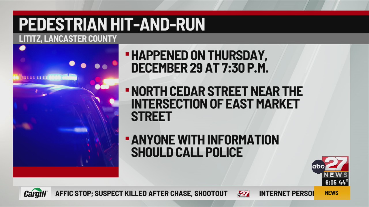 Lititz Police investigating pedestrian hit and run incident – ABC27