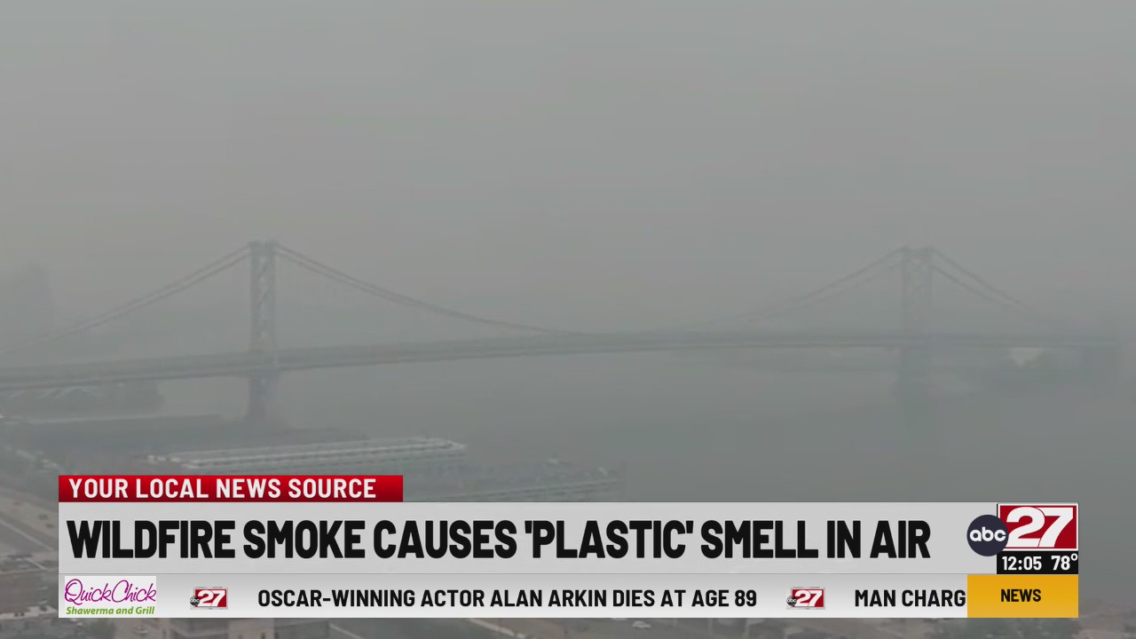 Wildfire smoke causes ‘plastic’ smell in air – ABC27