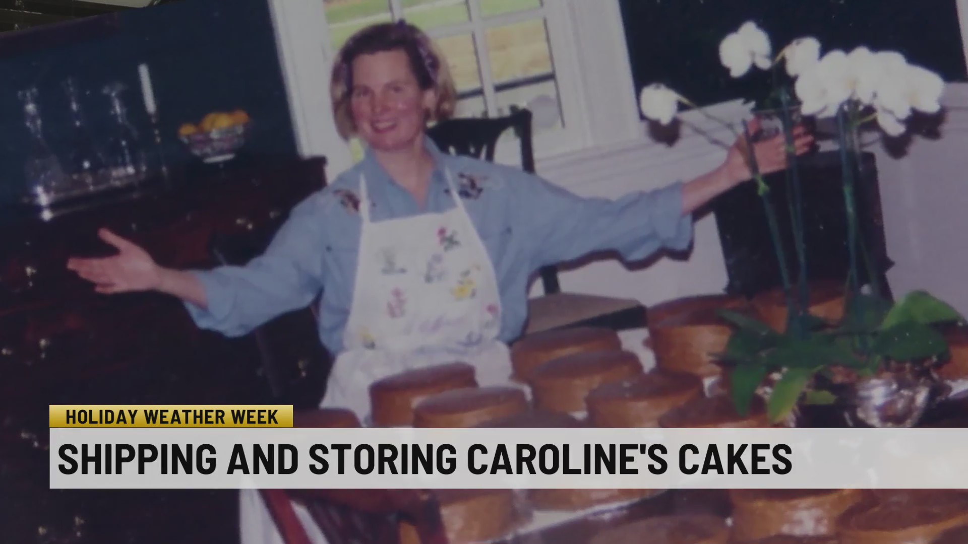 Holiday Weather Week: Shipping, storing Caroline’s Cakes – WSPA 7NEWS