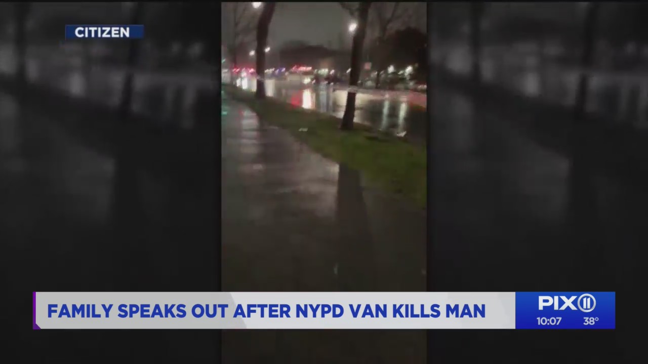Family demands answers, accountability after NYPD van kills man – PIX11