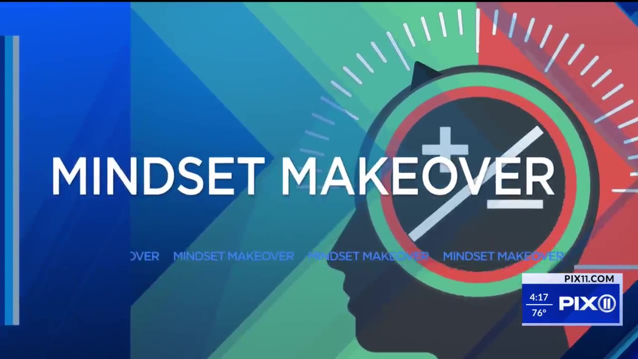 Mindset makeover – PIX11