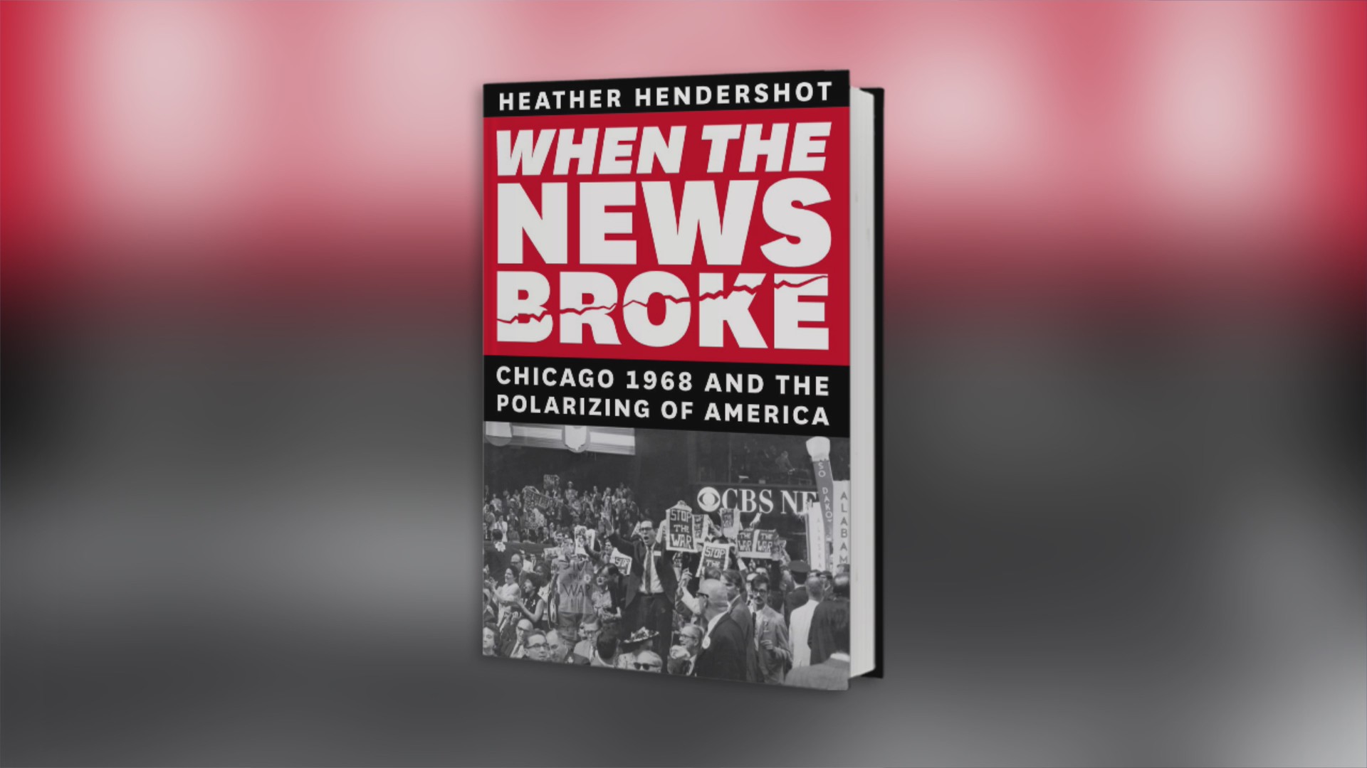 Midday Fix – When the News Broke: Chicago 1968 and the Polarizing of ...