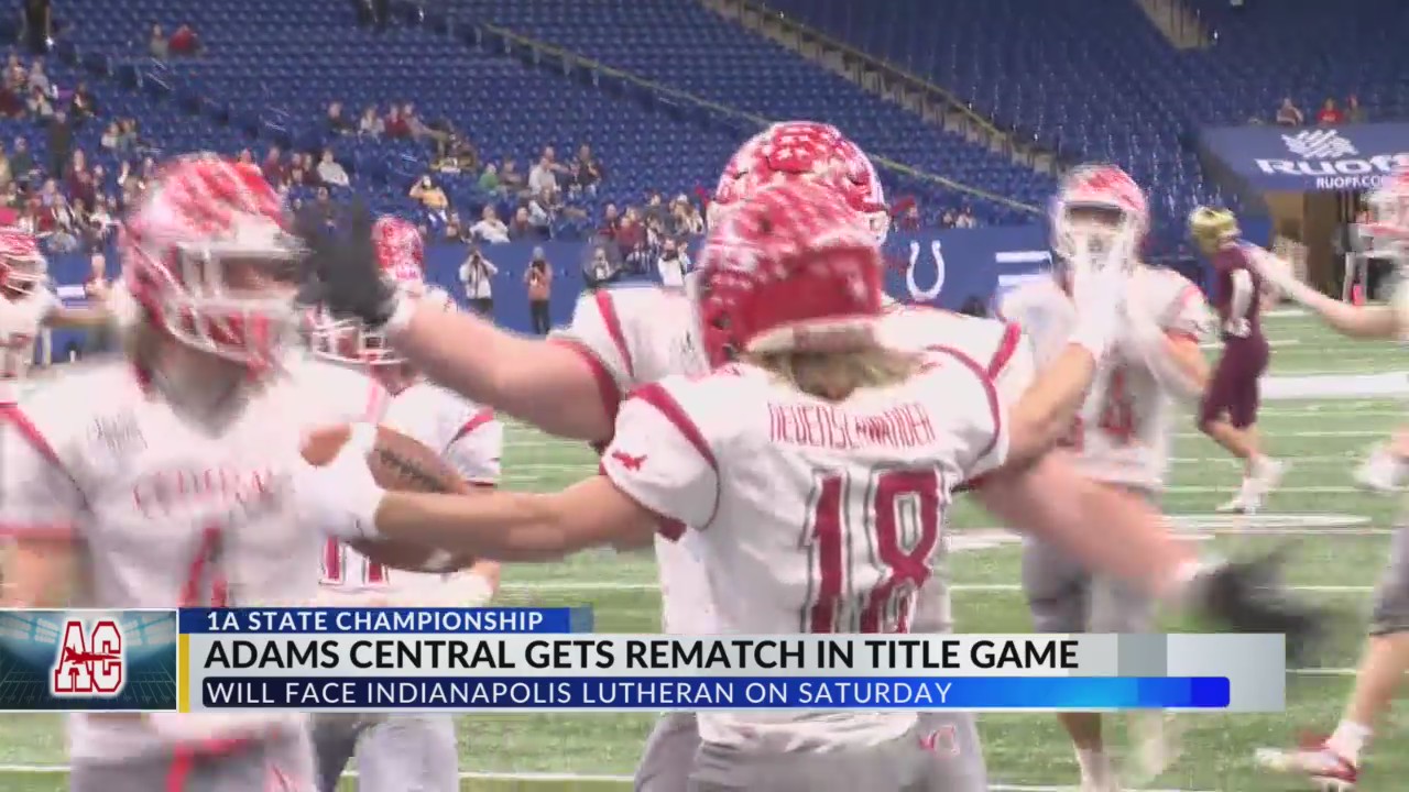 Adams Central football ready for rematch in 1A state title game – WANE 15