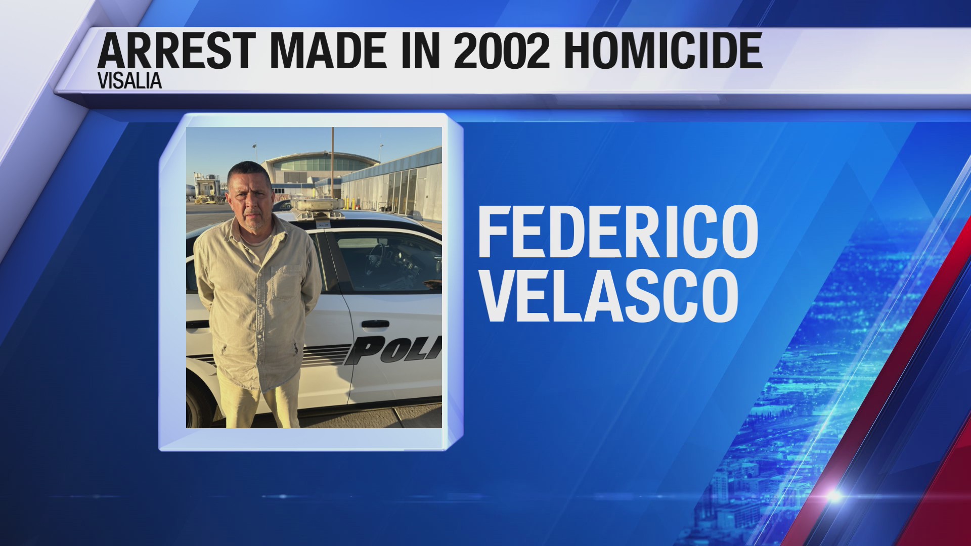Arrest made in 2002 Visalia homicide, police say – CBS47 and KSEE24 ...