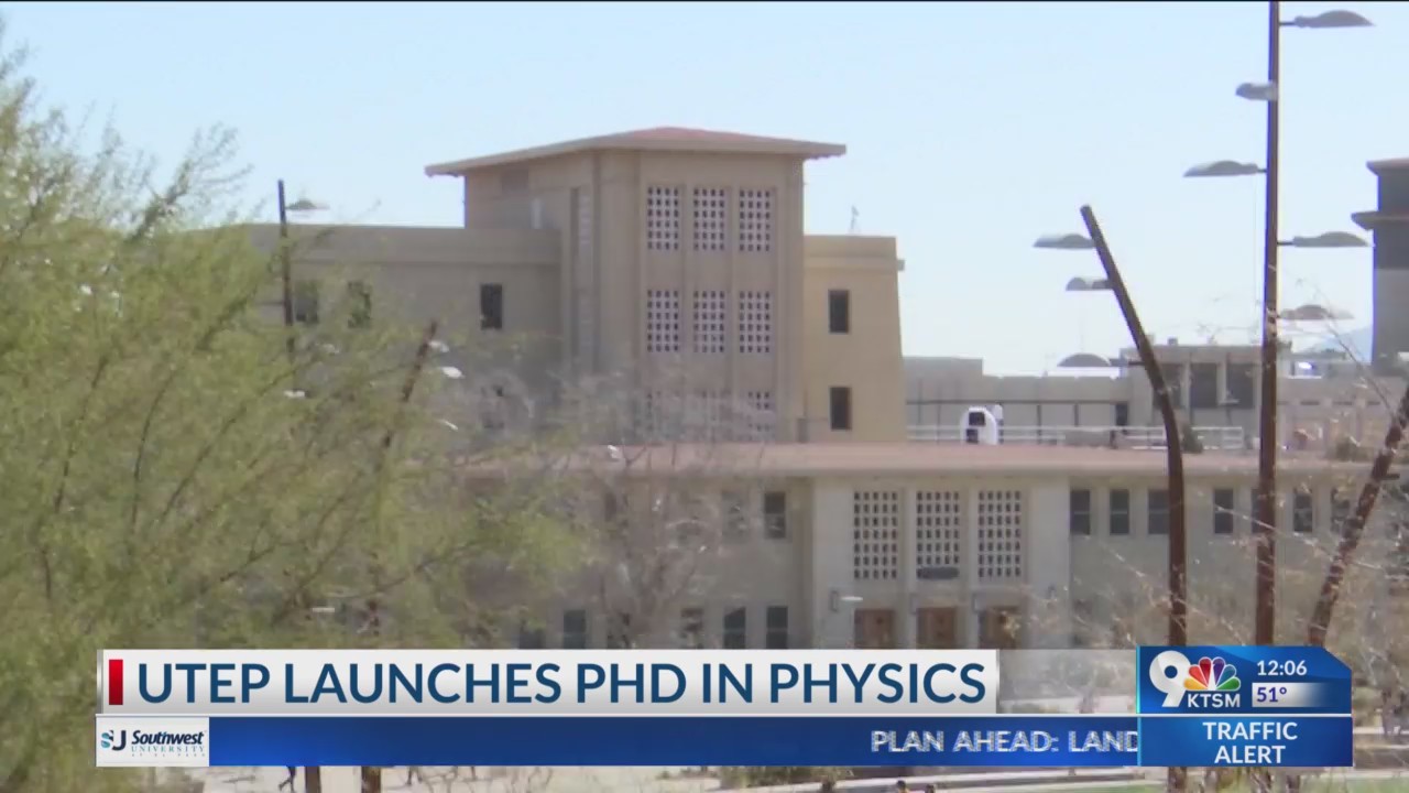 UTEP launches doctoral program in physics – KTSM 9 News