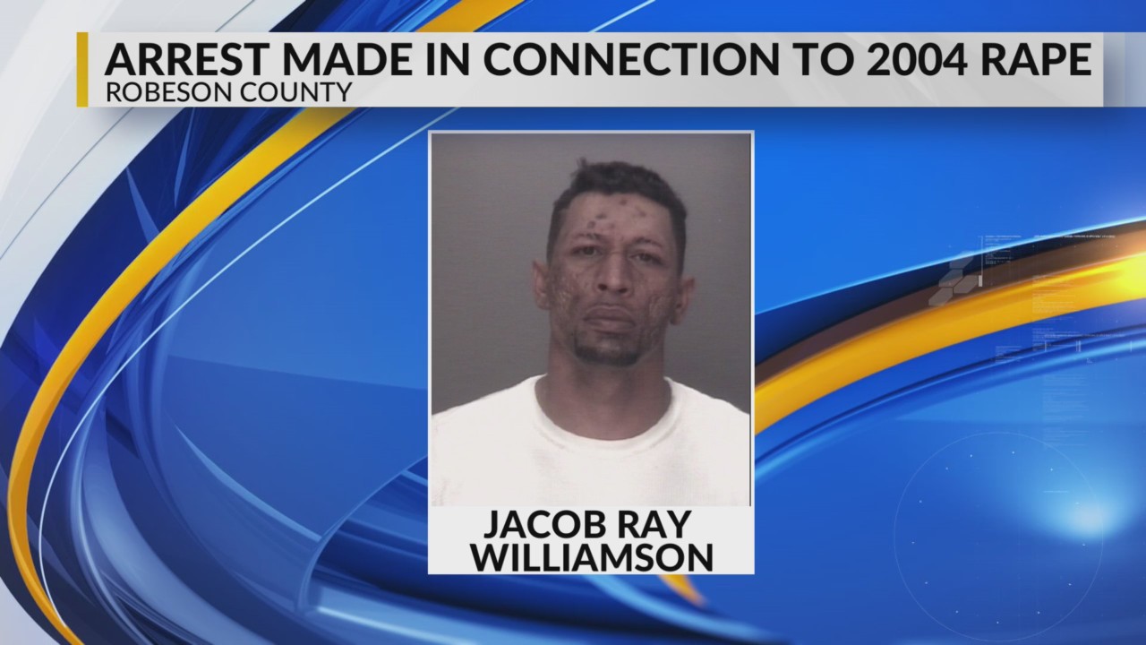 DNA evidence leads to arrest of Robeson County man tied to 2004 rape ...