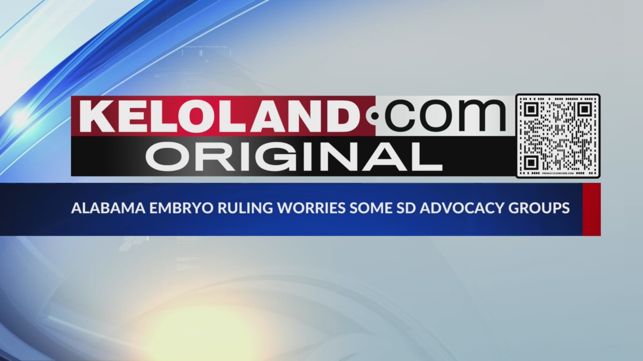 Alabama embryo ruling worries some SD advocacy groups – KELOLAND.com