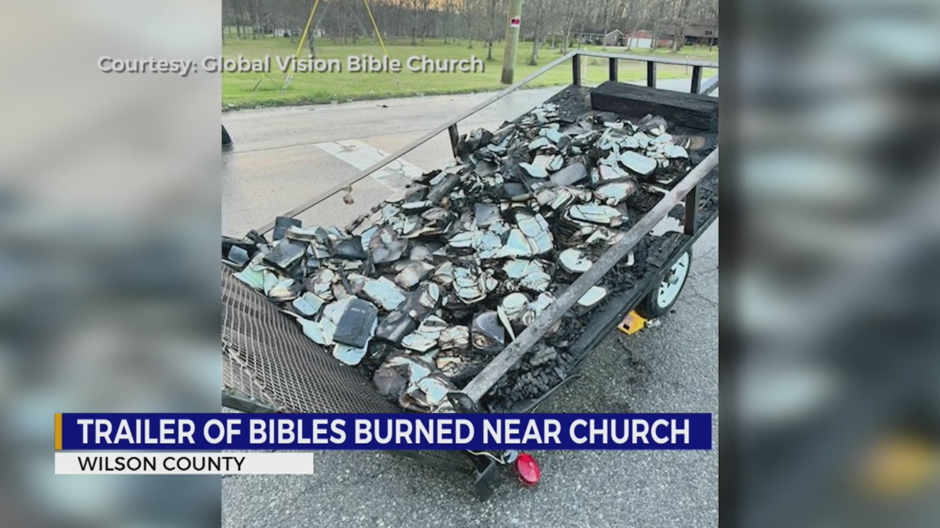 Trailer with Bibles inside intentionally set on fire in Wilson County ...