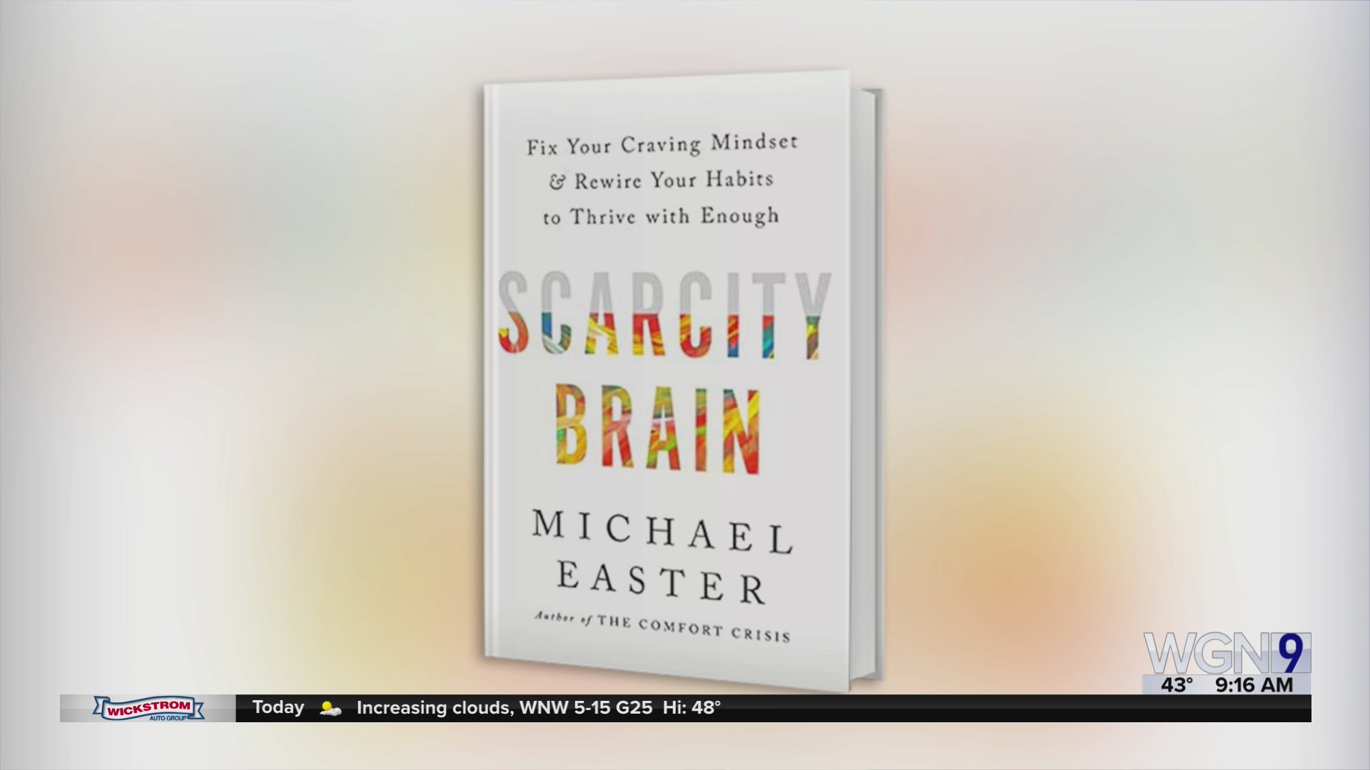 “Scarcity Brain: Fix Your Craving Mindset and Rewire Your Habits to Thrive with Enough” – WGN-TV