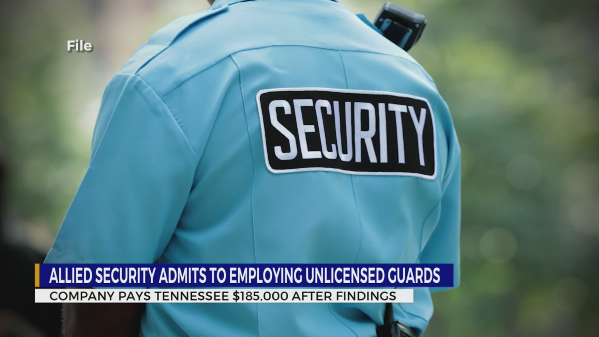 Allied Security admits to employing unlicensed guards – WKRN News 2