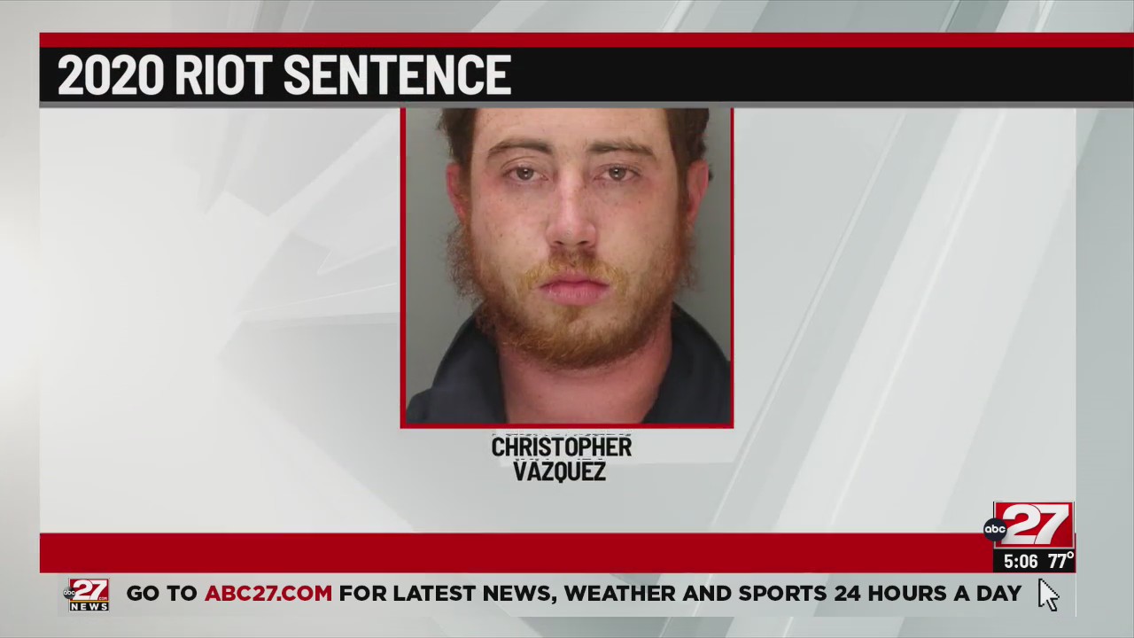 Lancaster man sentenced to prison for role in 2020 riot – ABC27