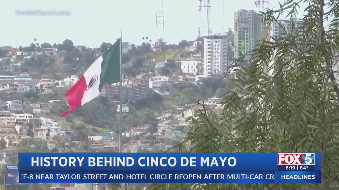 History Behind Cinco De Mayo – FOX 5 San Diego & KUSI News