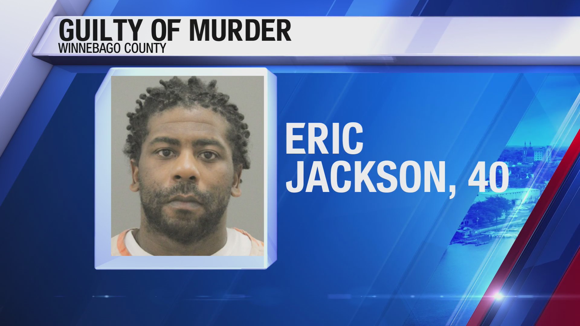 Eric Jackson convicted of killing pregnant Rockford woman, 3 children in 2016 – MyStateline ...