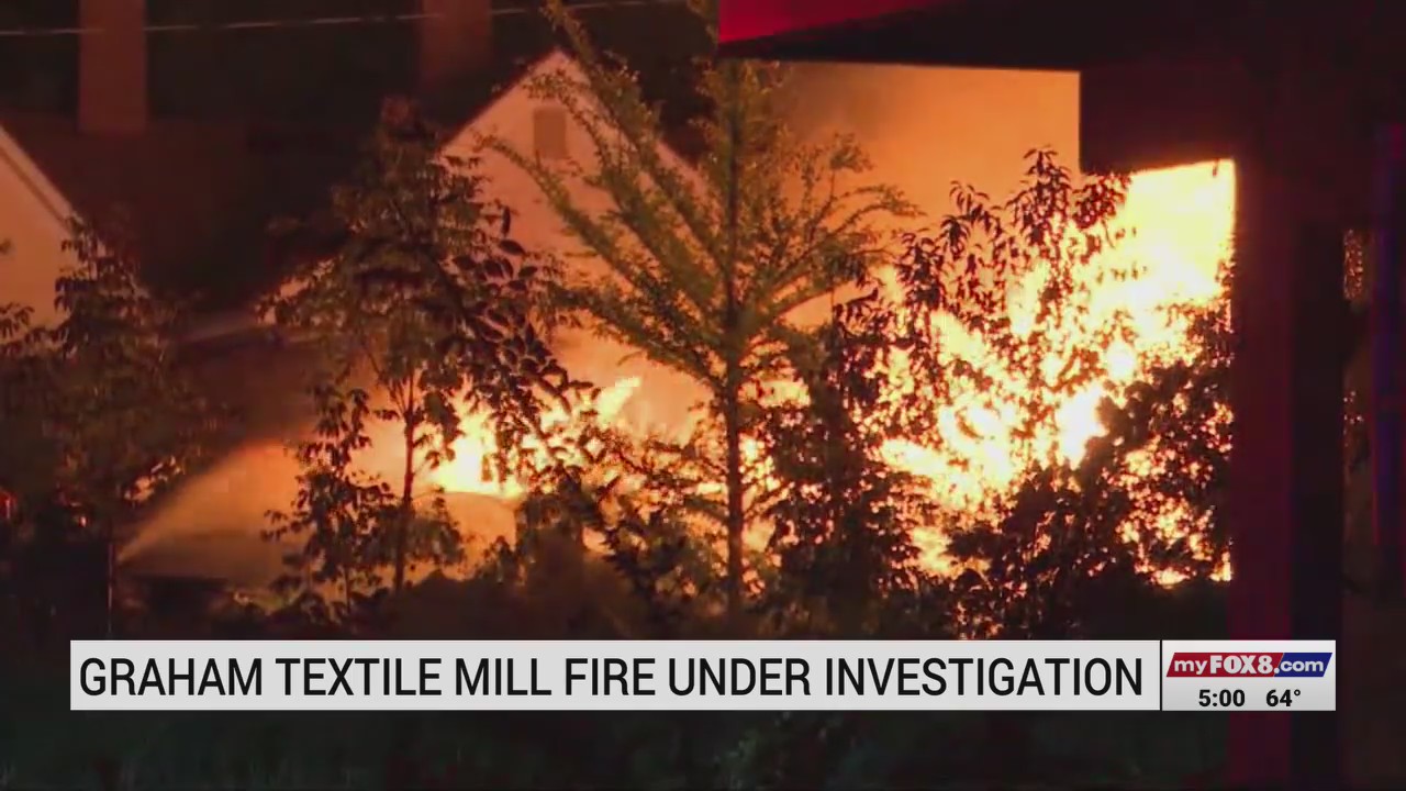 Graham textile mill fire under investigation – FOX8 WGHP