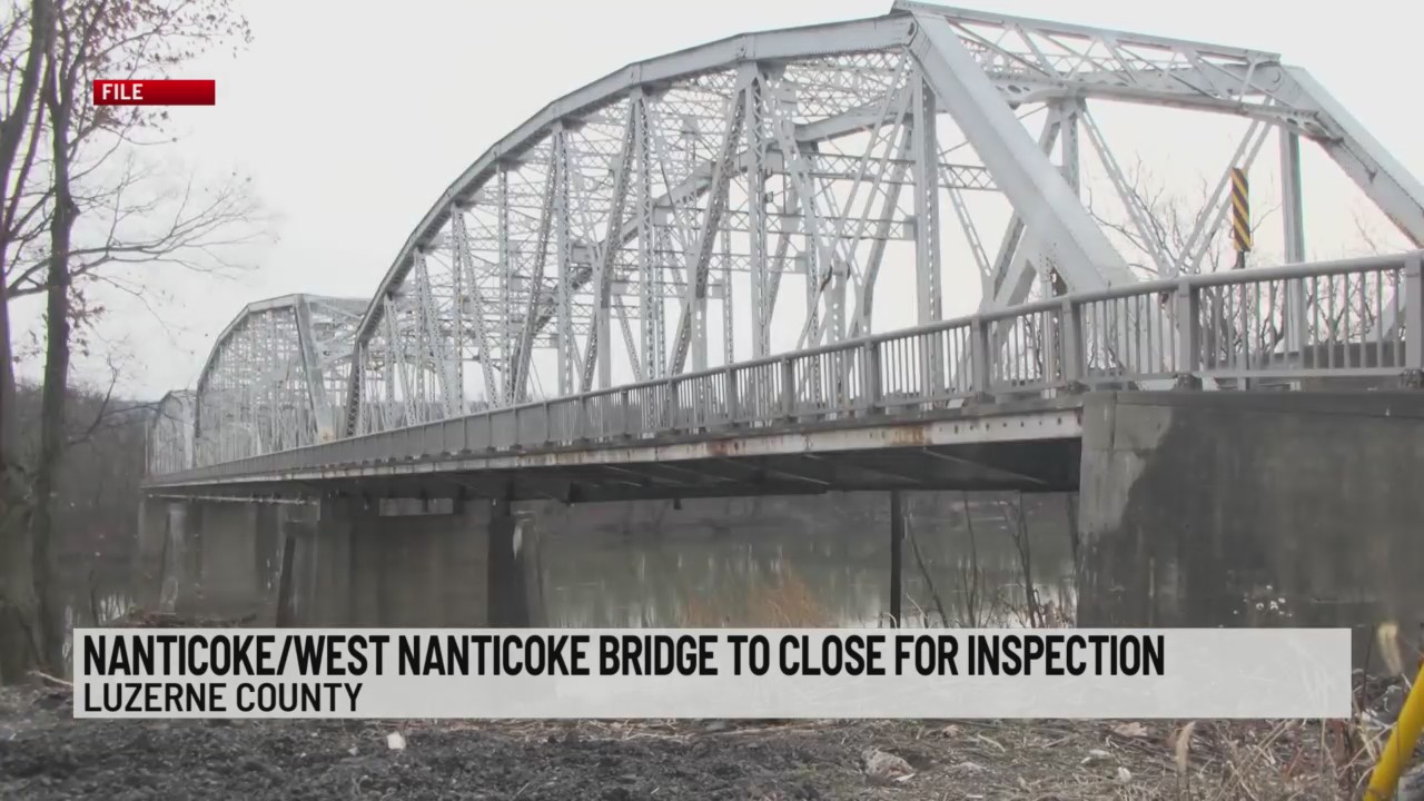 Nanticoke/West Nanticoke bridge closes for inspection – PAhomepage.com