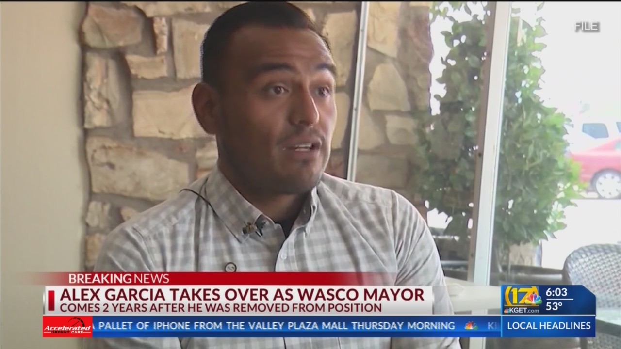 Alex Garcia becomes Mayor of Wasco 2 years after he was removed from ...