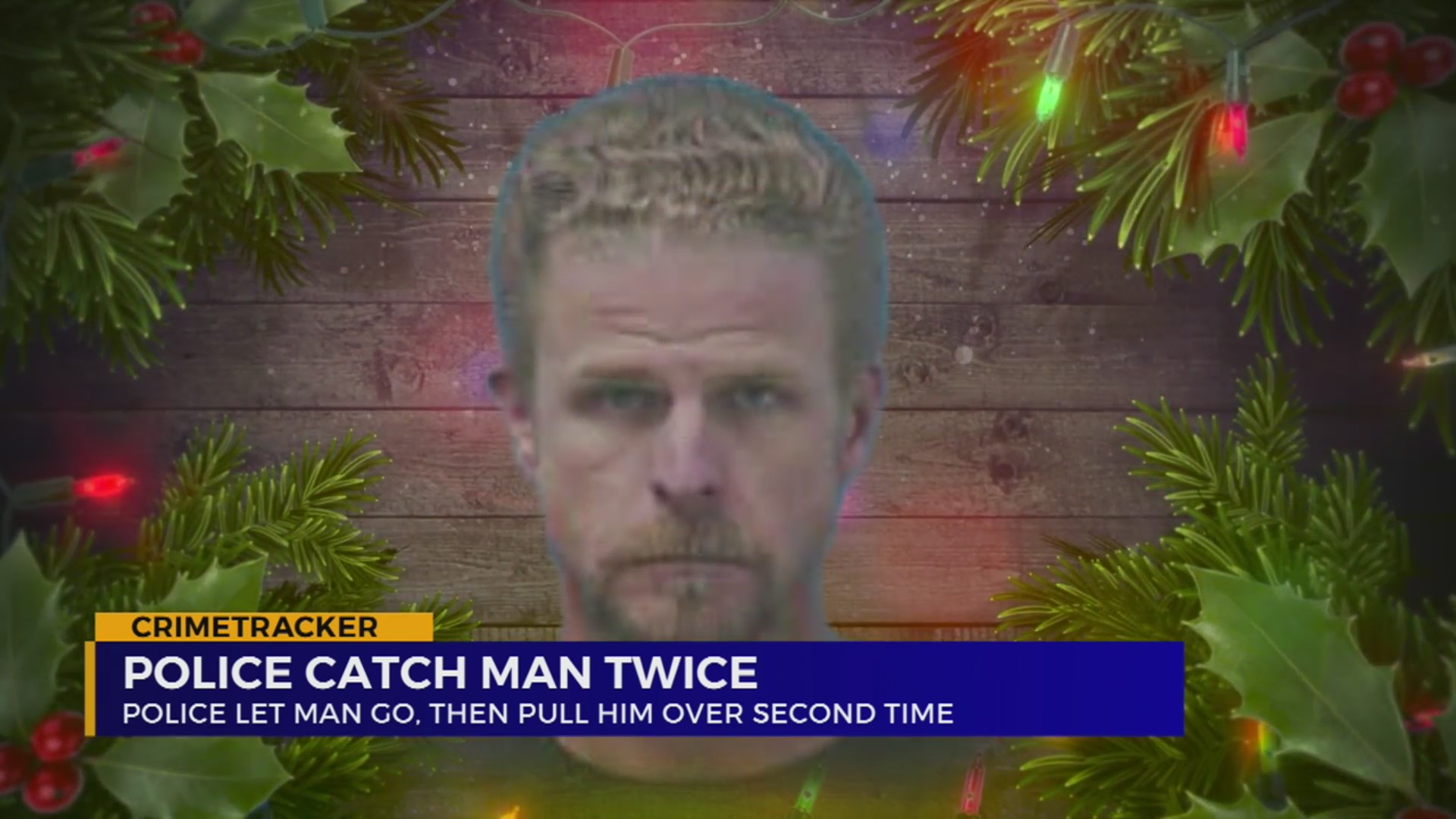 Police catch man twice – WKRN News 2