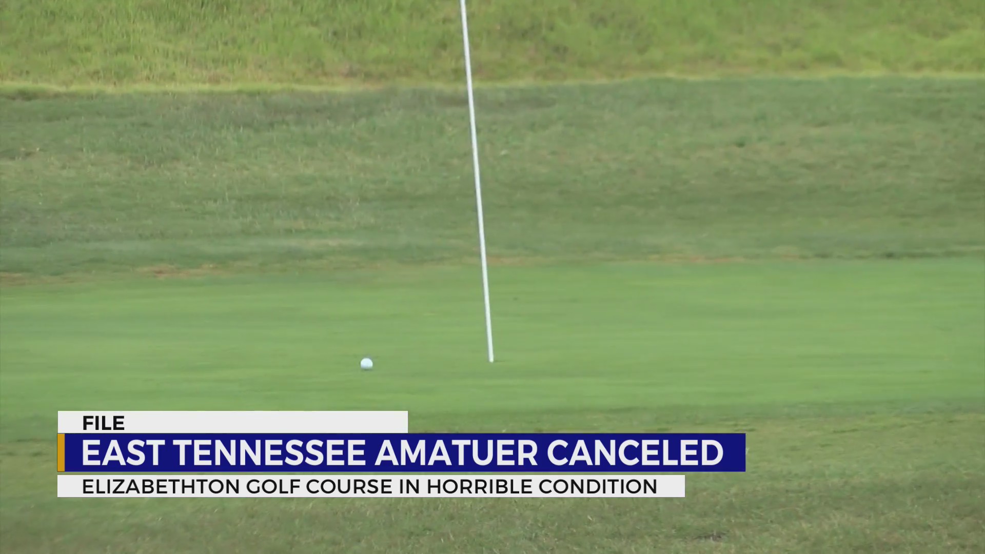 East Tennessee Amateur canceled due to Elizabethton Golf Course ...