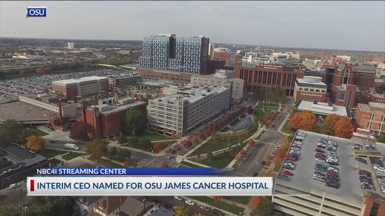 Interim CEO named for OSU James Cancer Hospital – NBC4 WCMH-TV