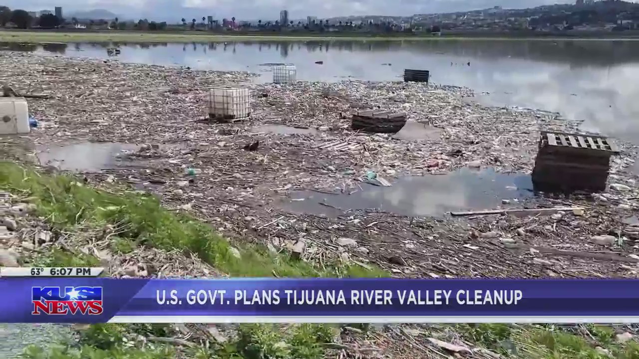 U.S. Government plans to clean up Tijuana River Valley – FOX 5 San ...