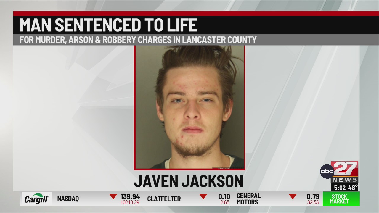 Lancaster Man Receives Life Sentence For Murder Arson Abc27