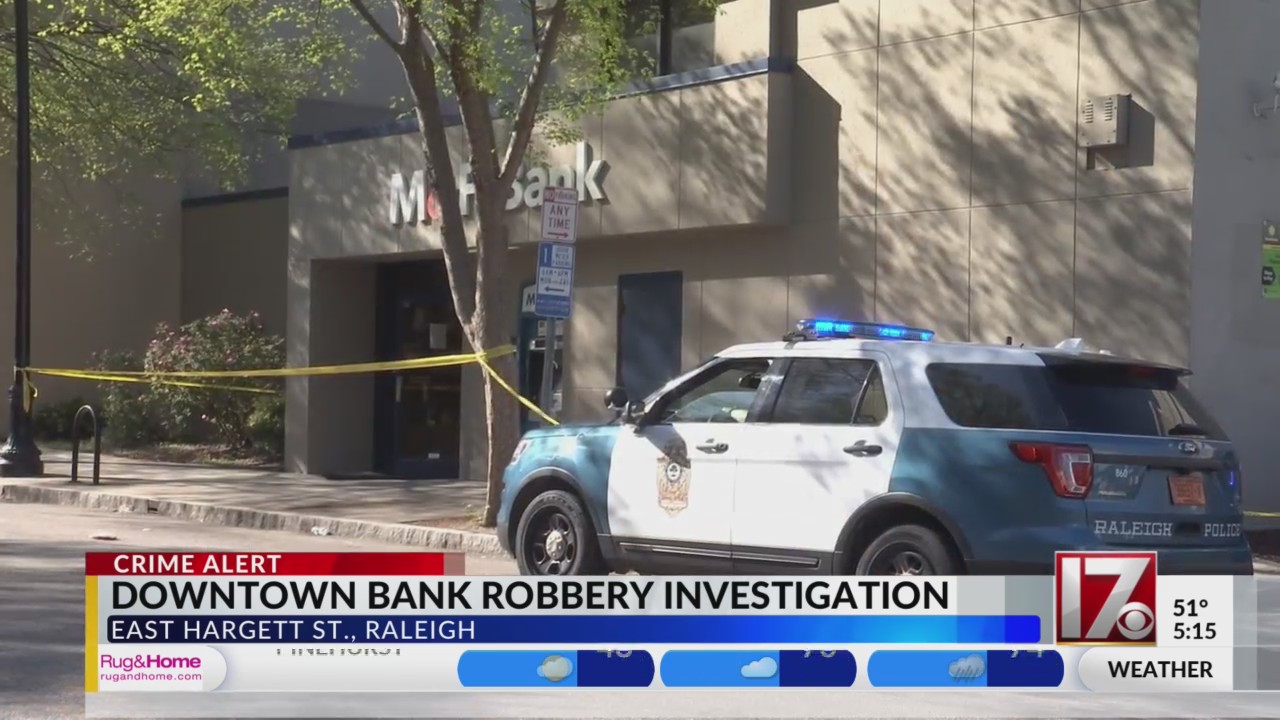 No arrests so far after downtown Raleigh bank robbery, police say ...