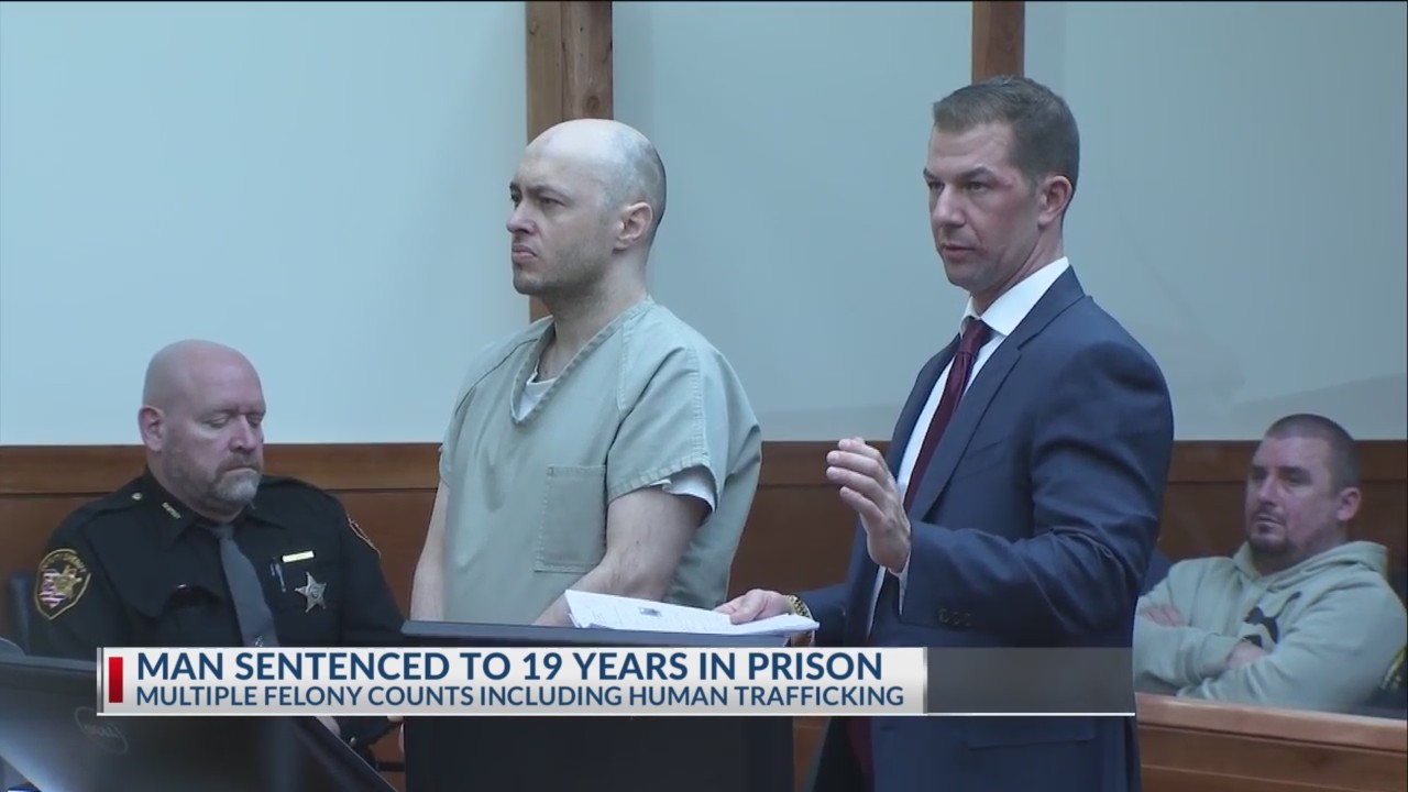Man sentenced to up to 19 years in prison for human trafficking and ...
