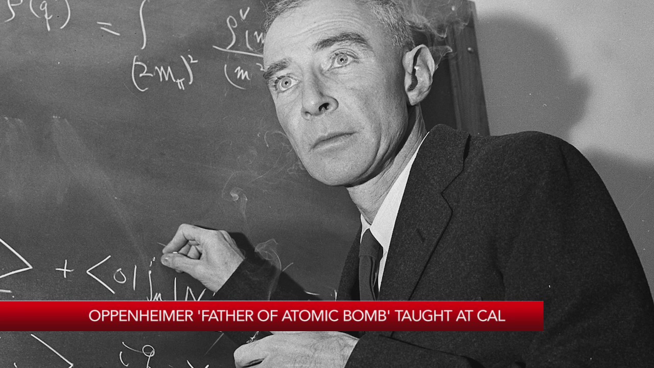 Oppenheimer ‘father of atomic bomb’ taught at Cal – KRON4