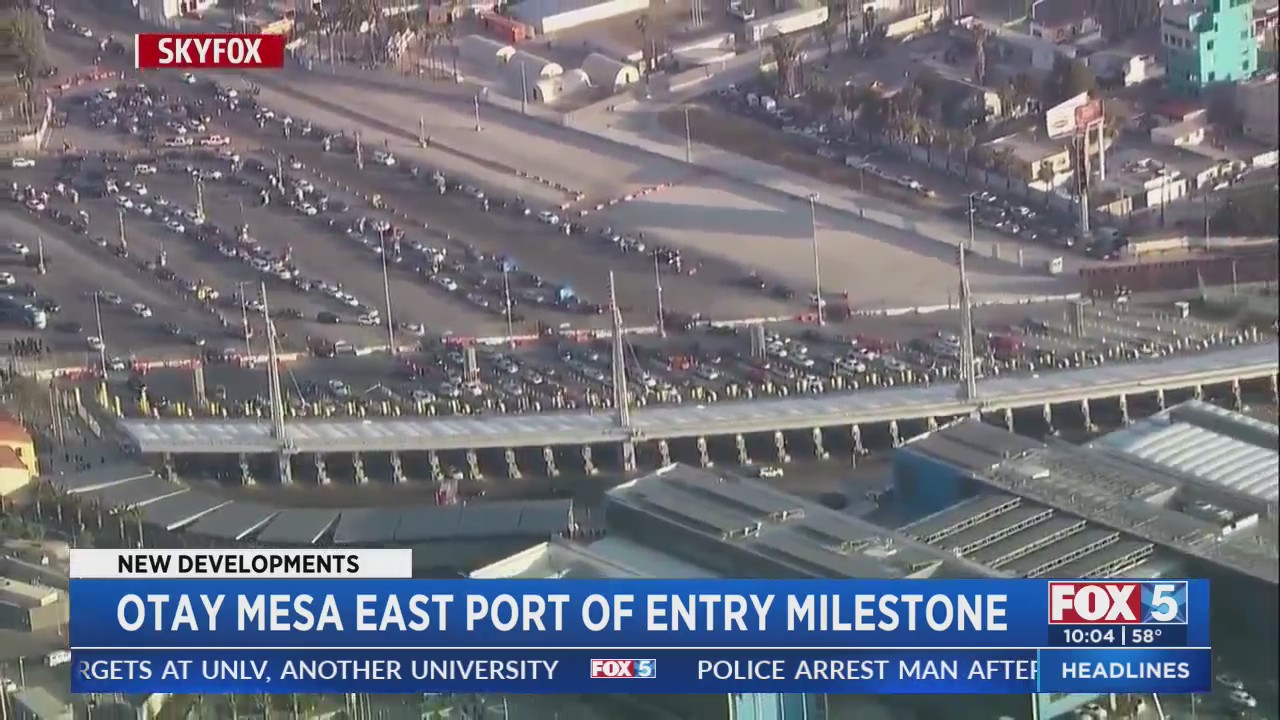 Otay Mesa East Port Of Entry Achieves Milestone – FOX 5 San Diego ...