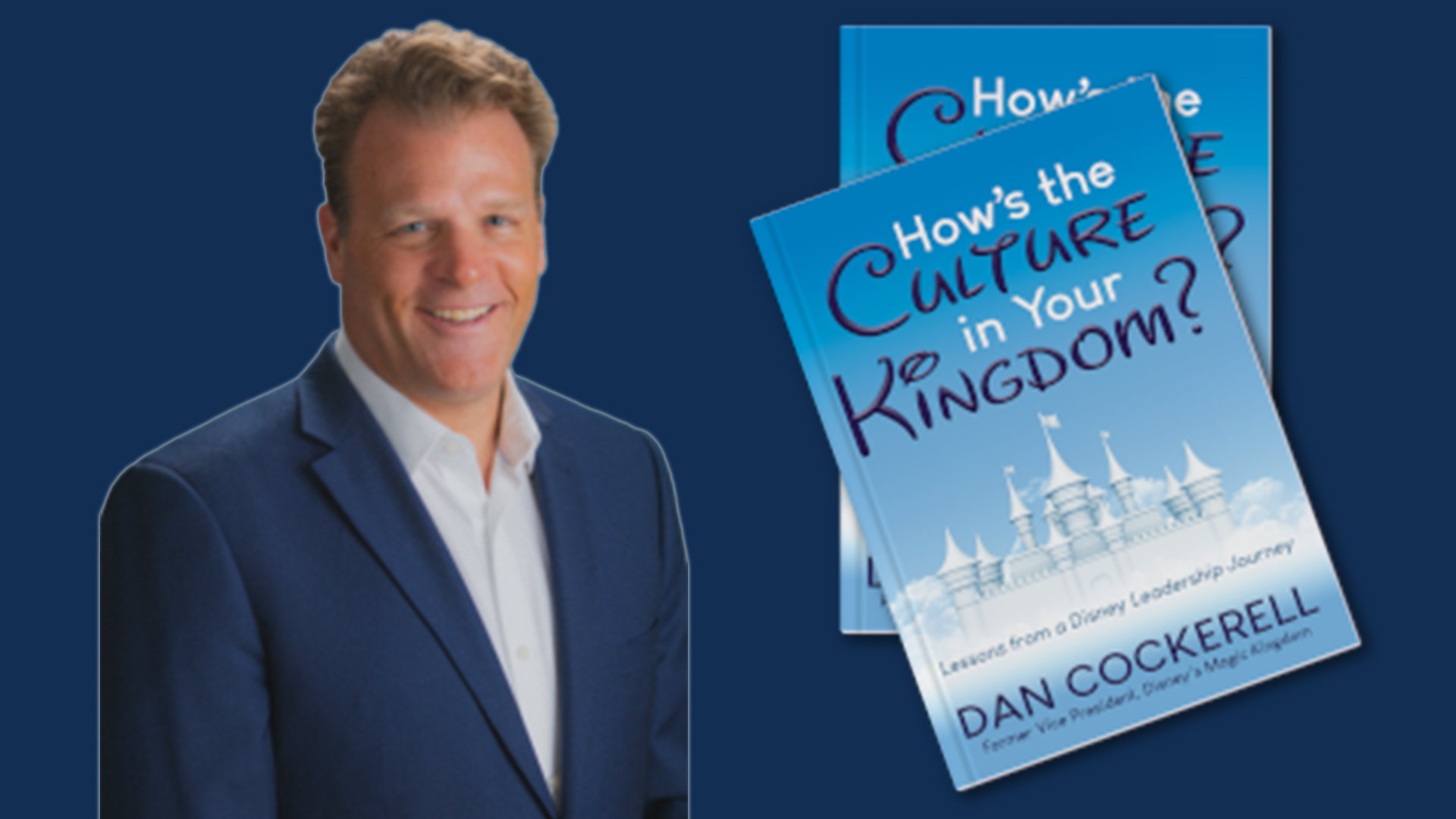 Dan Cockerell | How’s the Culture in Your Kingdom?: Lessons from a ...