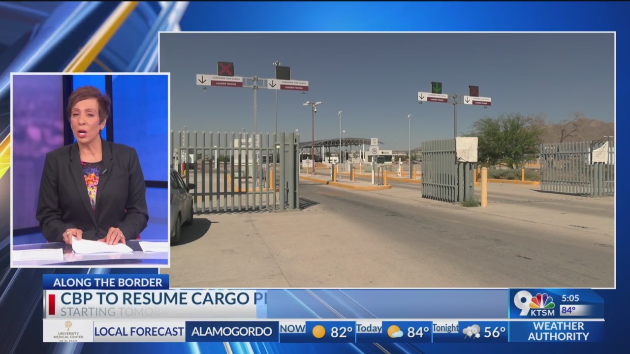 CBP to resume cargo processing at BOTA starting Tuesday – KTSM 9 News