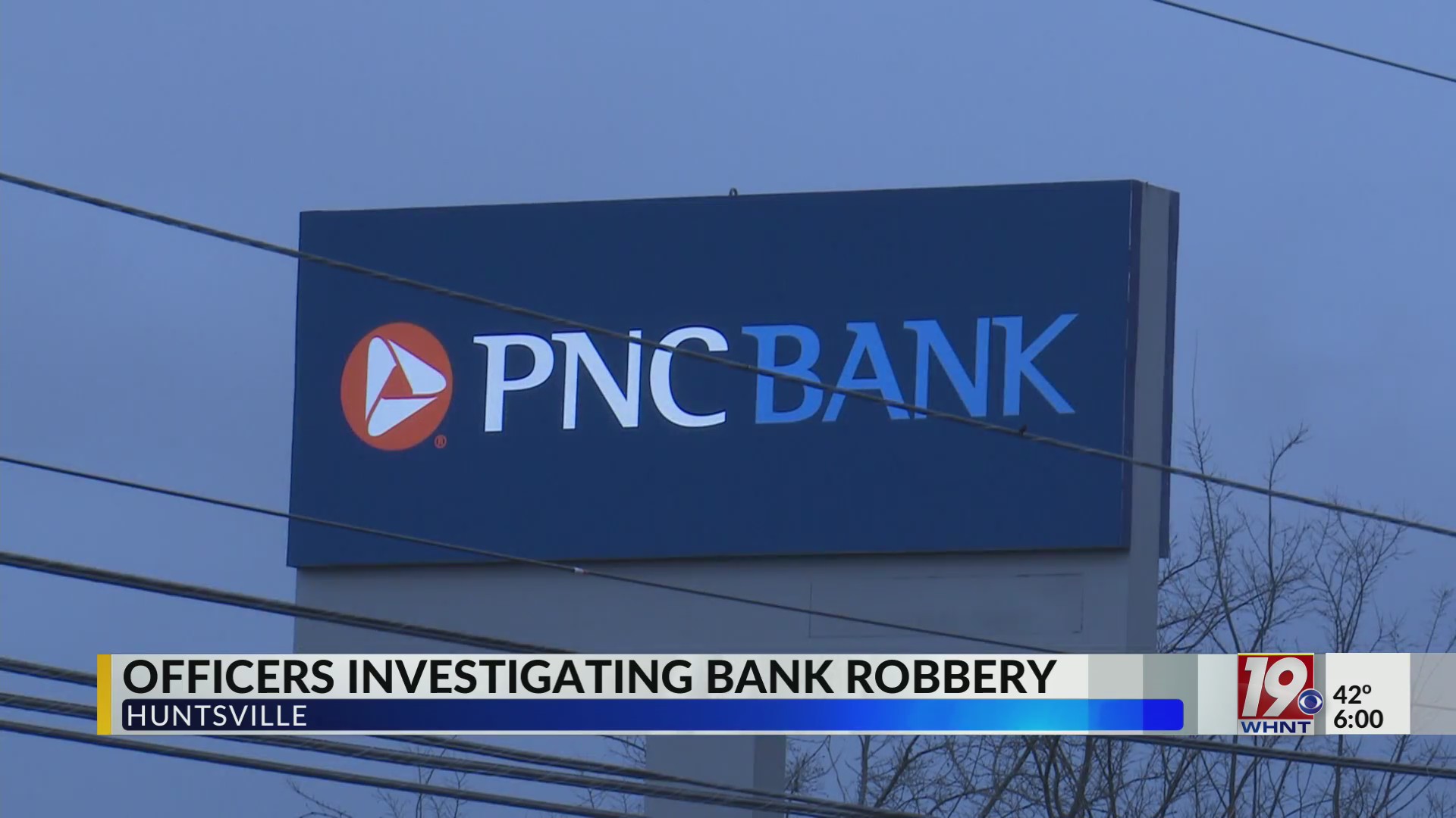 Huntsville Police Investigate PNC Bank Robbery (News 19 at 6:00) – WHNT.com