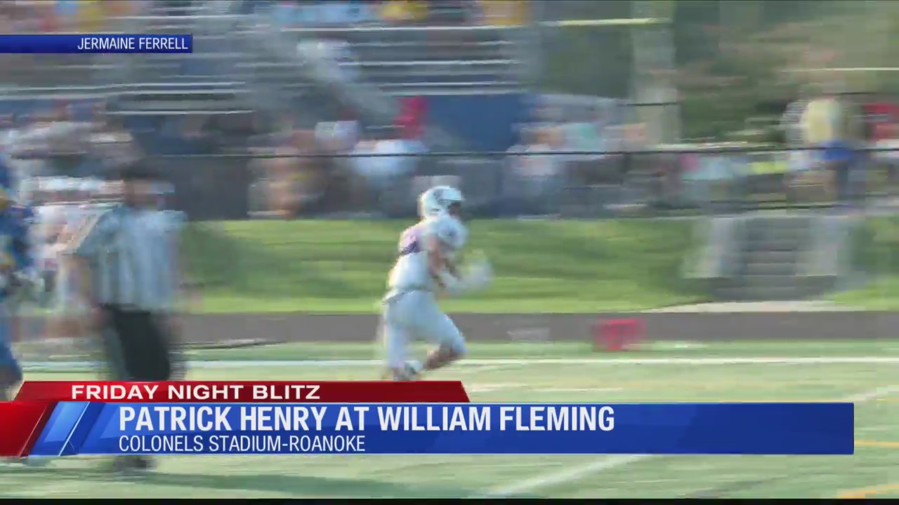 Friday Night Blitz Week 4 – Patrick Henry at William Fleming – WFXRtv