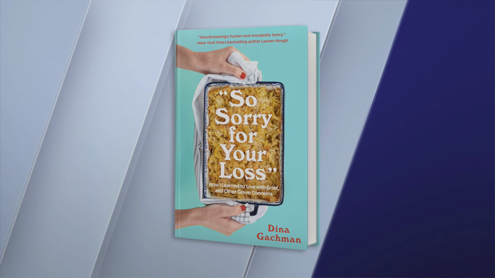 ‘So Sorry For Your Loss: How I Learned to Live with Grief and Other Grave Concerns’ – WGN-TV