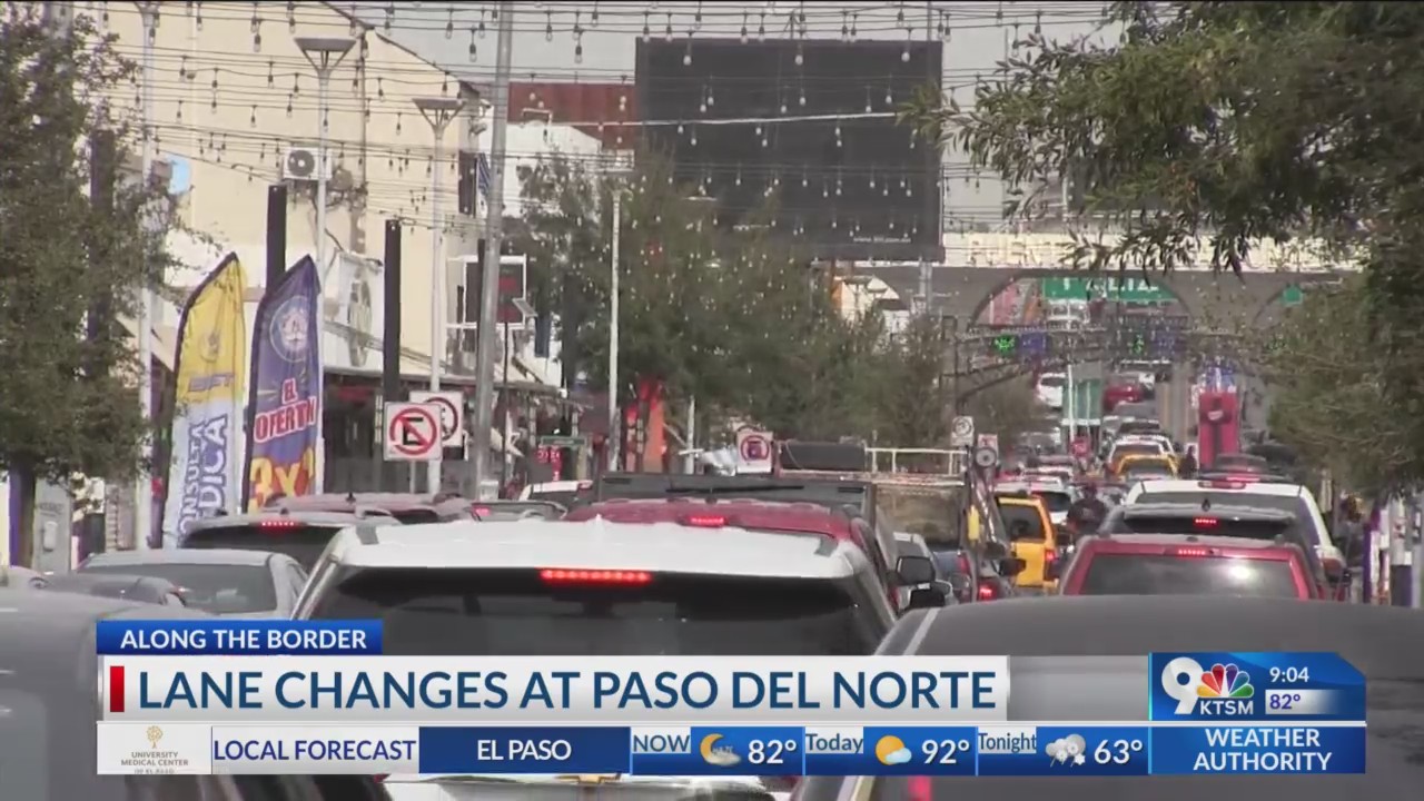 CBP changes lane configuration at Paso Del Norte POE – BorderReport
