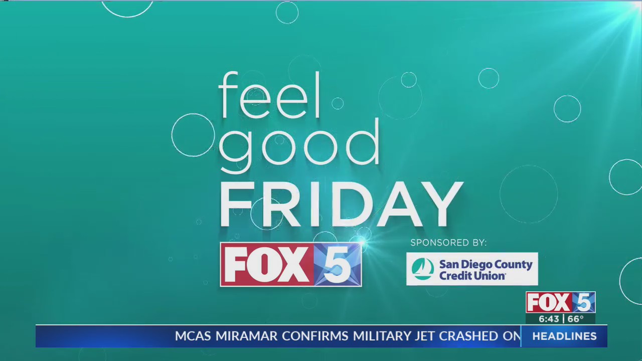 Feel Good Friday Fox 5 San Diego And Kusi News
