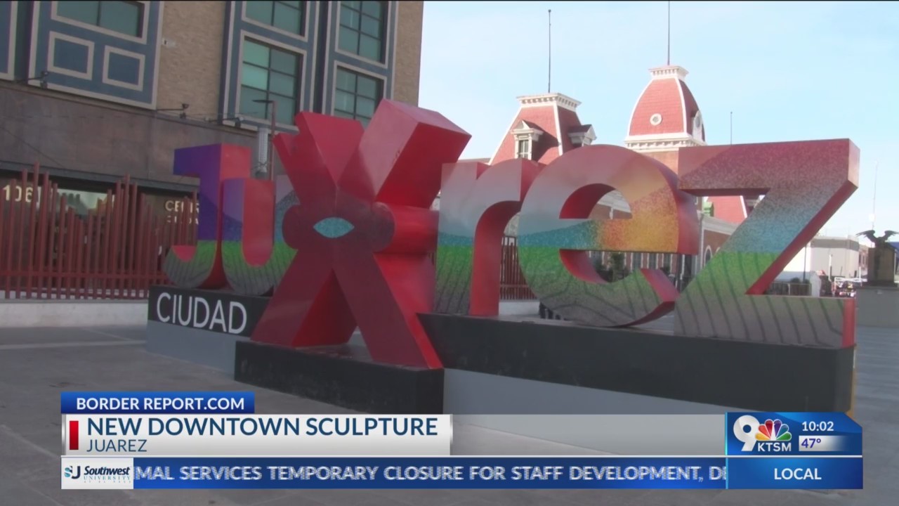 New Downtown sculpture a source of pride for Juarez residents ...