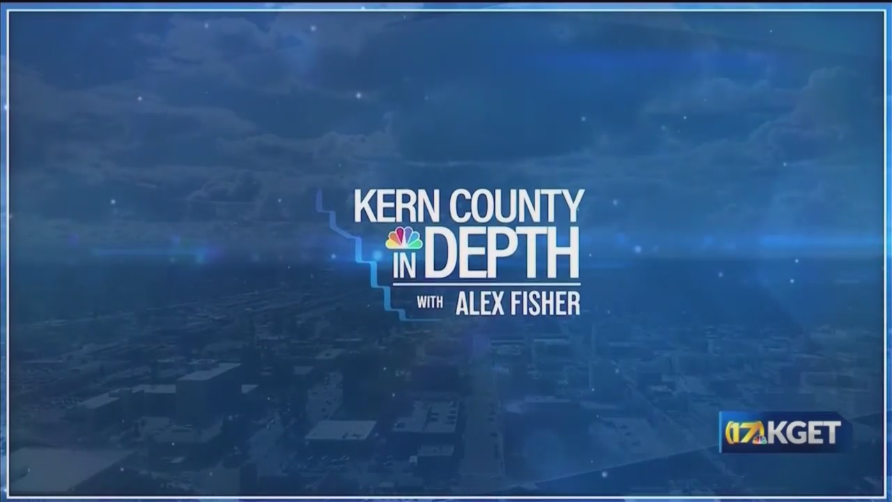 Kern County In Depth: March 24, 2024 – KGET 17