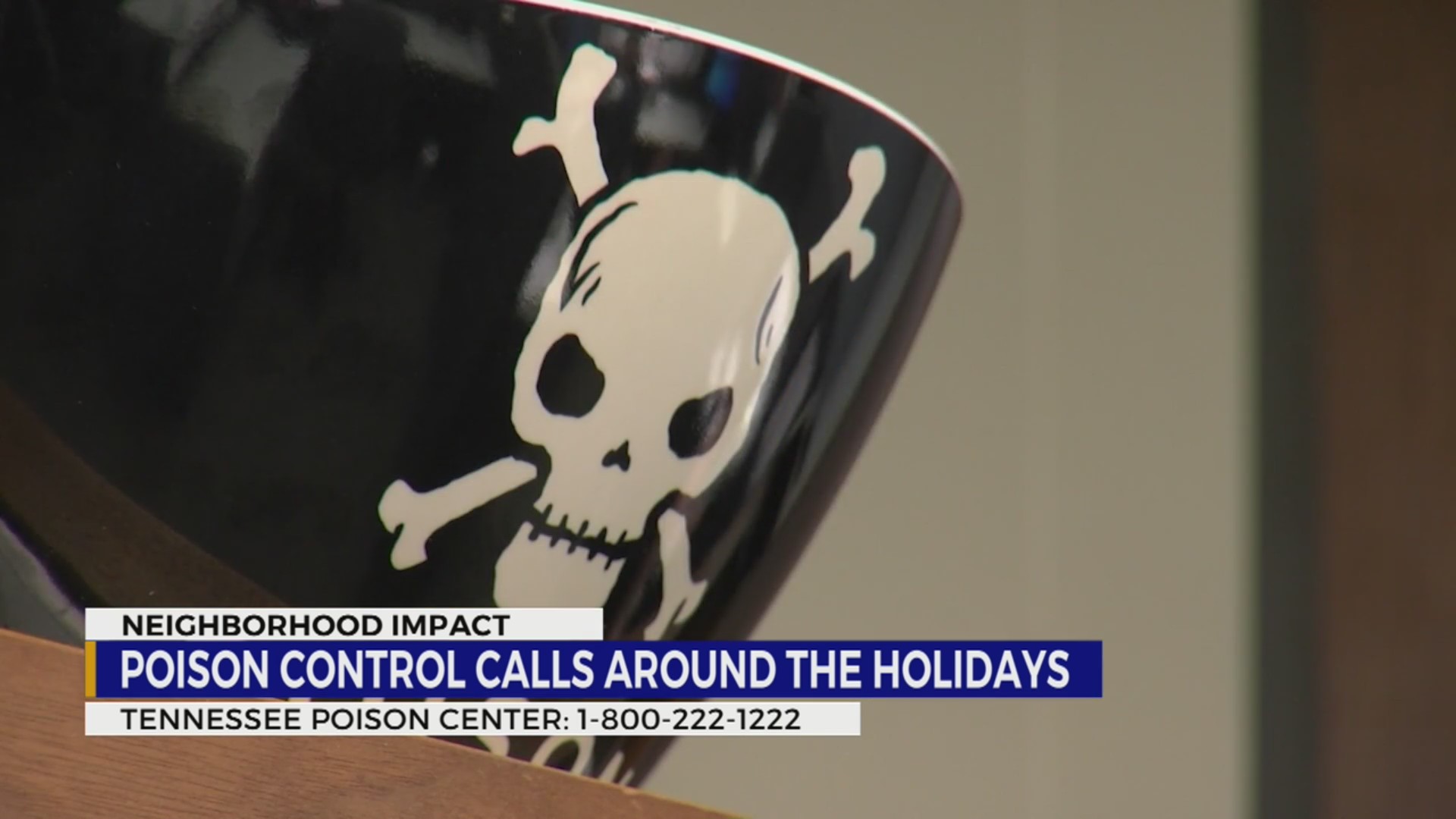 Neighborhood Impact: Poison Control calls around the holidays – WKRN News 2