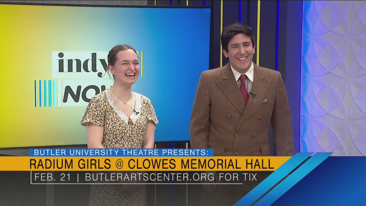 Butler Theatre presents ‘Radium Girls’ – 2/20/24 – Fox 59