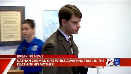 Nathan Carman dies awaiting trial for his mother’s death – WPRI.com