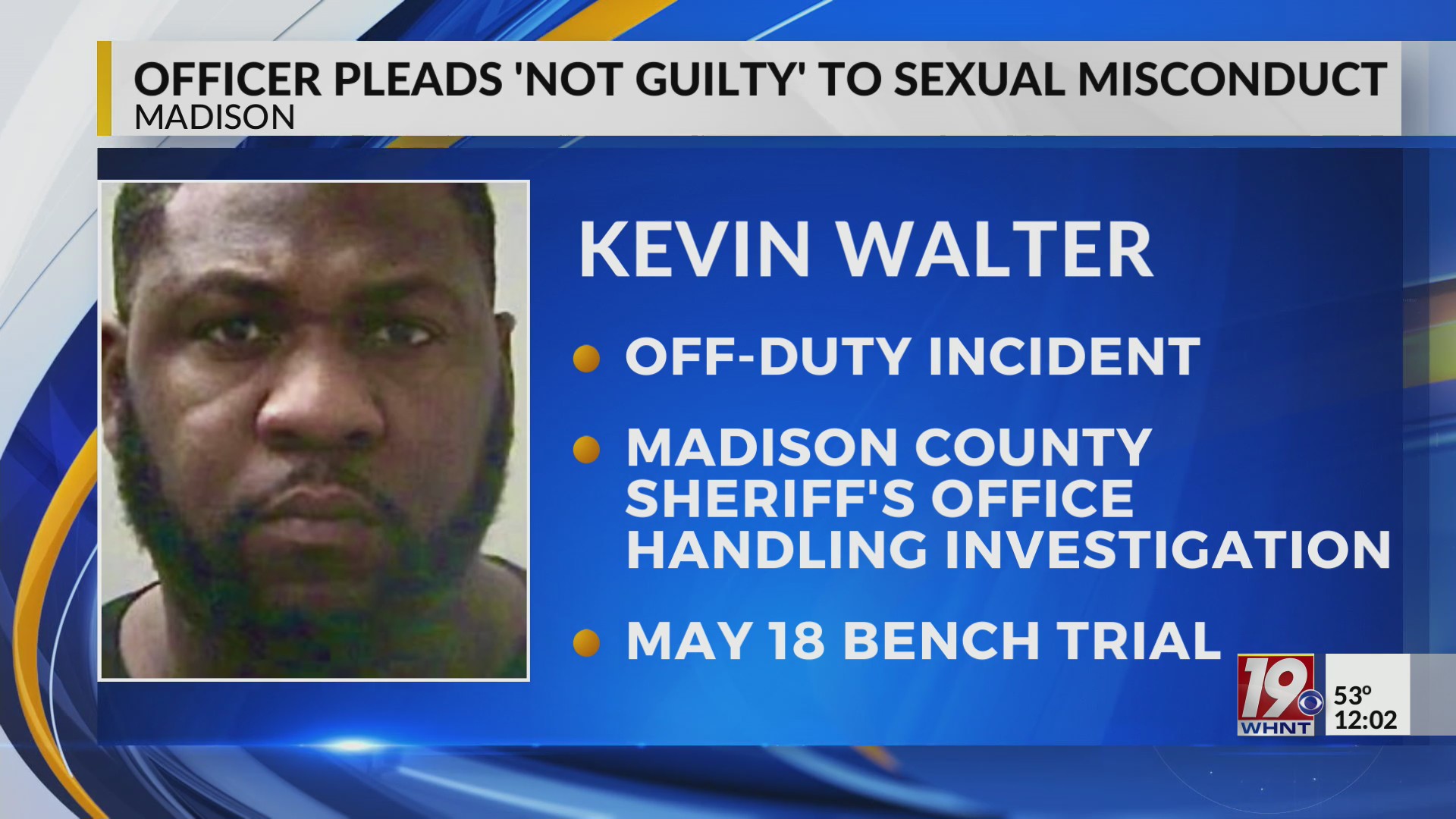 Madison PD Officer Pleads ‘Not Gulty’ to Sexual Misconduct | March 22, 2023 | News 19 at Noon ...
