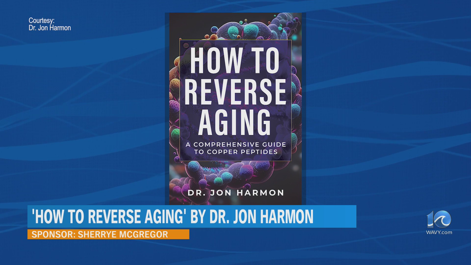 ‘How to Reverse Aging’ By Dr. Jon Harmon – WAVY.com