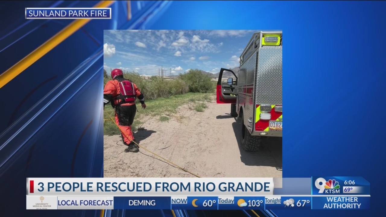 3 people rescued from Rio Grande by Sunland Park Fire – KTSM 9 News