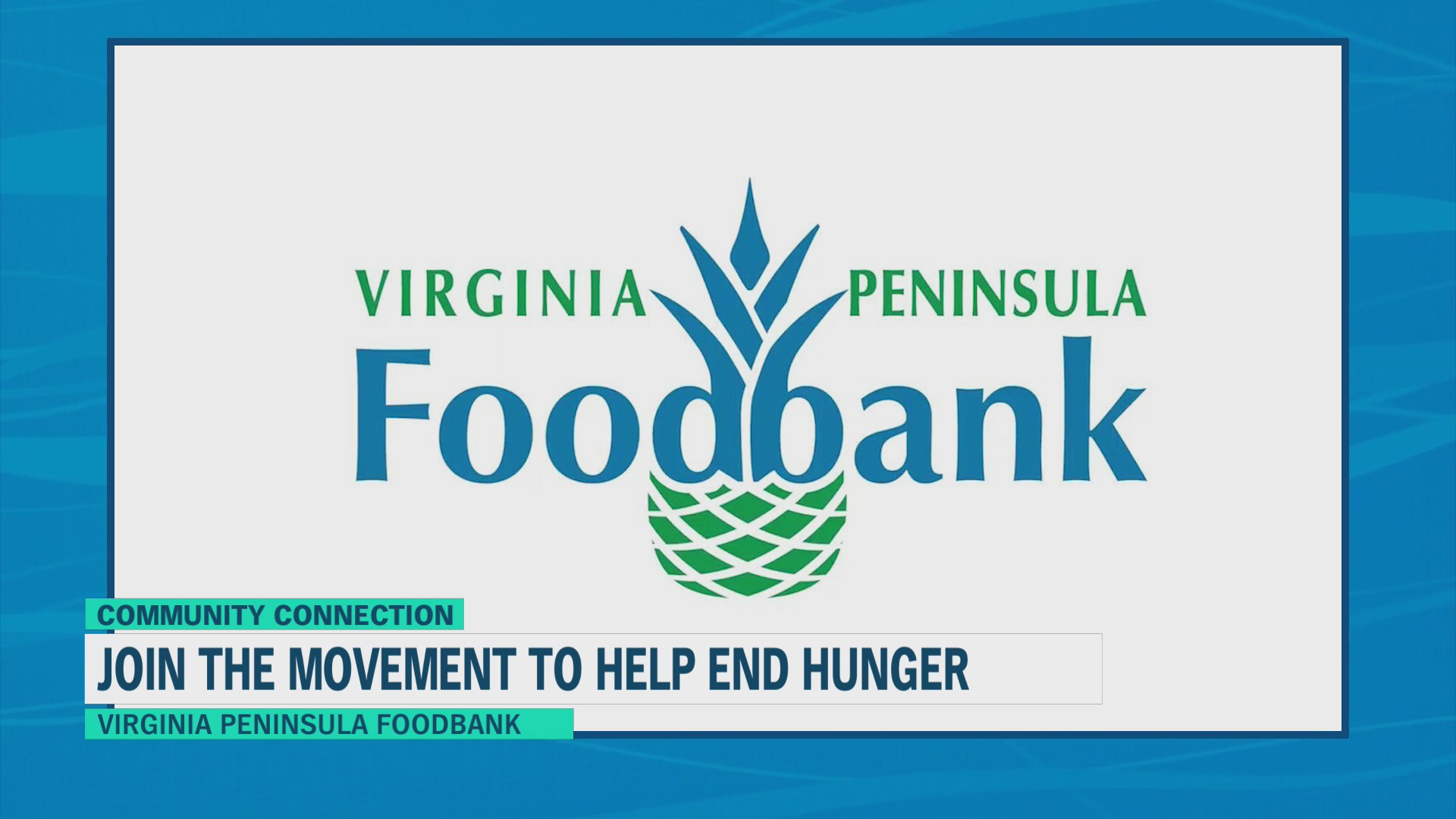 Community Connection: Virginia Peninsula Foodbank – WAVY.com