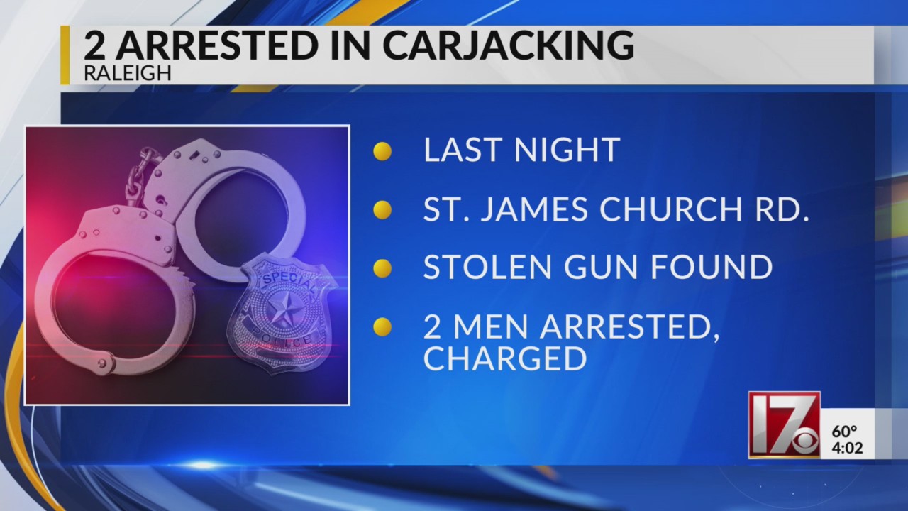 2 arrested in Raleigh carjacking Tuesday night – CBS17.com