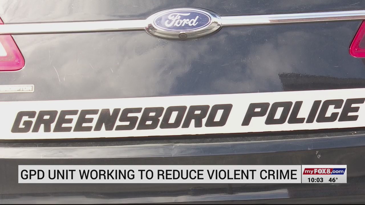 Greensboro Police Department violent crime reduction team works to ...